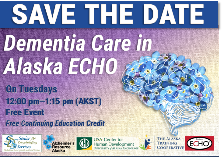 Dementia Care in Alaska ECHO 2026 Statewide Virtual Learning Series ...